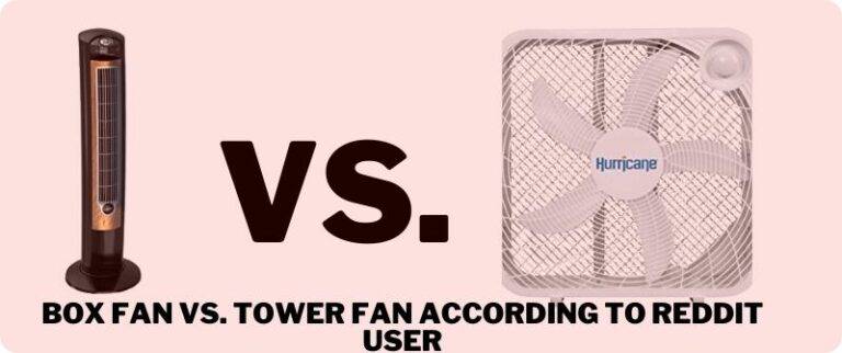 Box Fan vs. Tower Fan According to a Reddit user (2023) - INFOR EASY HOME