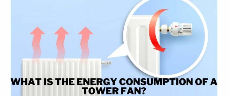 What Is the Energy Consumption of a Tower Fan? - INFOR EASY HOME